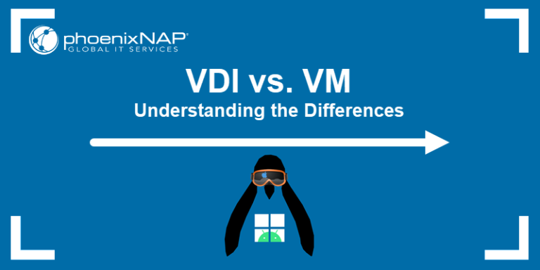 VDI vs. VM: An In-Depth Comparison