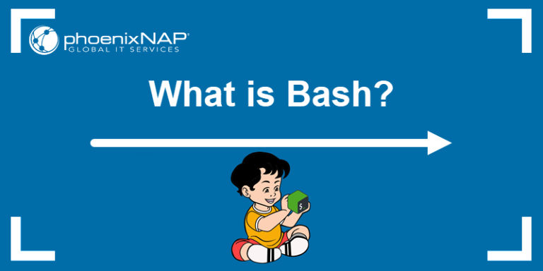What Is Bash? | phoenixNAP KB