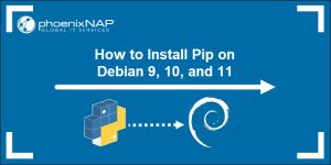 How to Install Pip on Debian 9, 10, and 11 {Step by Step}