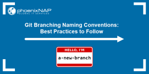 Git Branch Name Convention: 6 Best Practices to Follow