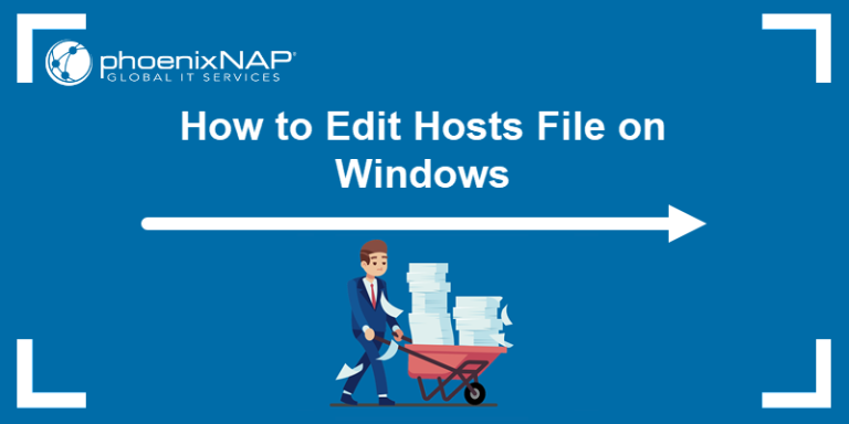 How to Edit Hosts File on Windows | phoenixNAP KB