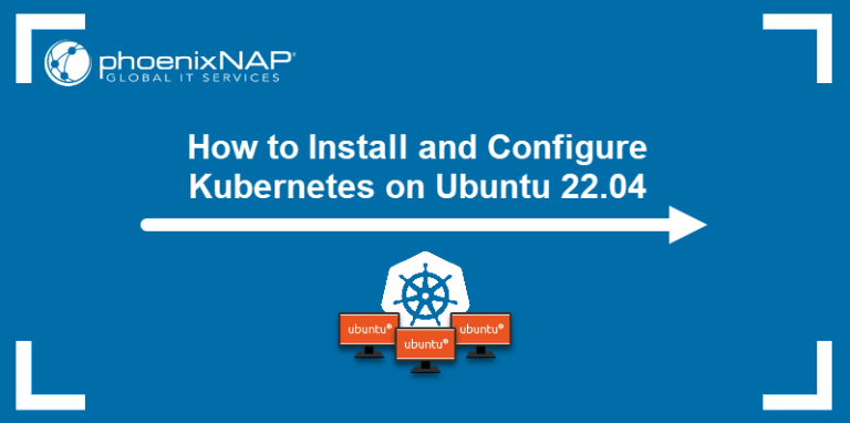 How To Install Kubernetes on Ubuntu 22.04 (Step by Step)