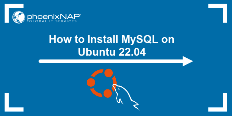 How to Install MySQL on Ubuntu 22.04 | phoenixNAP KB