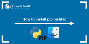 How to Install Pip on Mac {3 Methods} | phoenixNAP KB