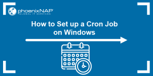 How to Set up a Cron Job on Windows | phoenixNAP KB