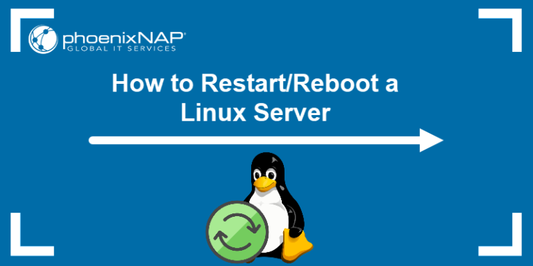 How to Restart/Reboot Linux Server | phoenixNAP KB How to Restart/Reboot Linux Server | phoenixNAP KB