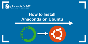 How to Install Anaconda on Ubuntu | phoenixNAP KB