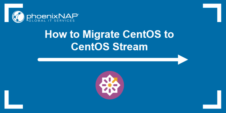 How to Migrate CentOS to CentOS Stream | phoenixNAP KB How to Migrate CentOS to CentOS Stream | phoenixNAP KB