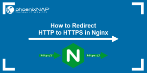 How to Redirect HTTP to HTTPS in Nginx | phoenixNAP KB