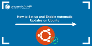 How to Setup Automatic Security Updates on Ubuntu 18.04 {Quick Start}