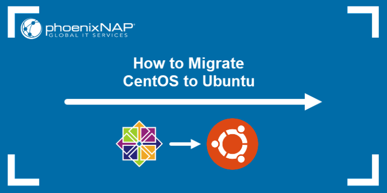 How to Migrate CentOS to Ubuntu | phoenixNAP KB