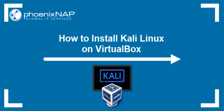 How to Install Kali Linux on VirtualBox {Step by Step Tutorial}