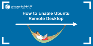 How to Enable Ubuntu Remote Desktop | phoenixNAP KB