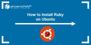 How to Install Ruby on Ubuntu | phoenixNAP KB