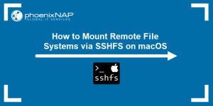 How to Mount Remote File Systems via SSHFS on macOS