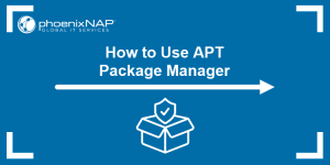 How to Use APT Package Manager | phoenixNAP KB