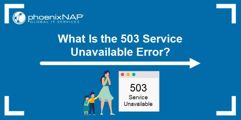 What is the 503 Service Unavailable Error and How to Fix It?