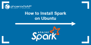 How to Install Spark on Ubuntu {Instructional guide}