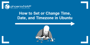 How to Set or Change Time, Date, and Timezone in Ubuntu
