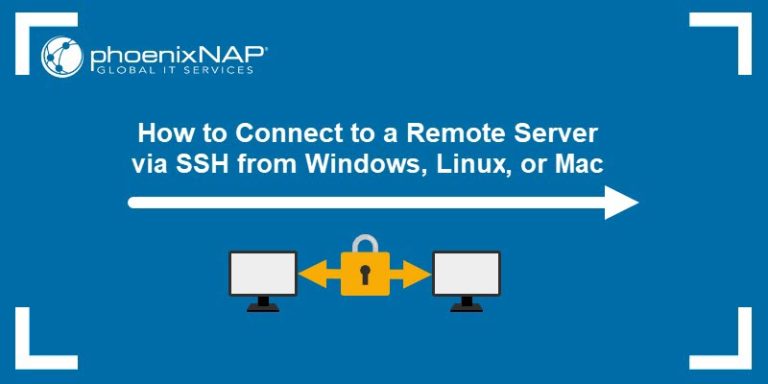 How To Connect To A Remote Server Via Ssh From Windows Linux Or Mac