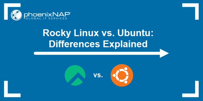 Rocky Linux vs. Ubuntu: Differences Explained | Knowledge Base by phoenixNAP