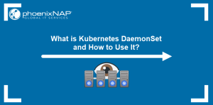 What Is Kubernetes DaemonSet and How to Use It?
