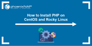 How to Install PHP on CentOS and Rocky Linux
