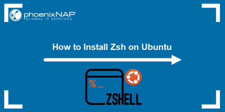 How to Install Zsh on Ubuntu | phoenixNAP KB