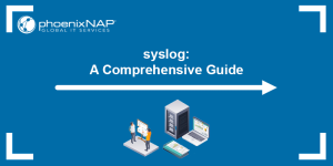 syslog: A Comprehensive Guide | phoenixNAP KB