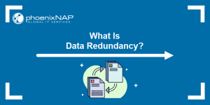 What Is Data Redundancy? | phoenixNAP KB