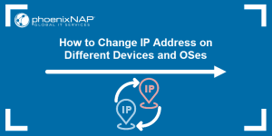 How to Change IP Address on Different Devices and OSes