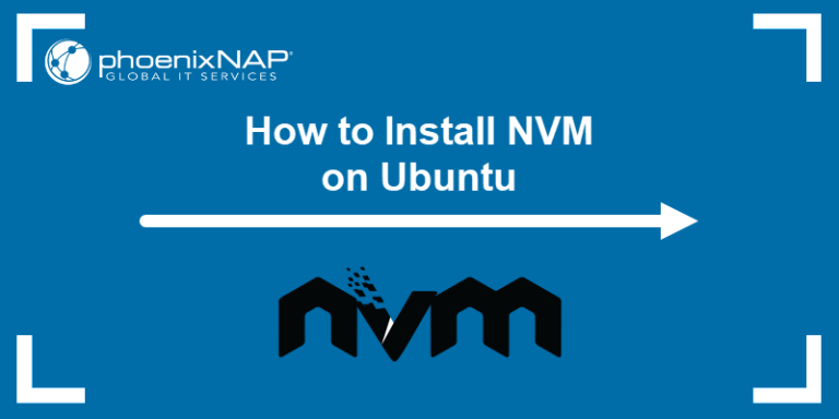 How to Install NVM on Ubuntu | phoenixNAP KB