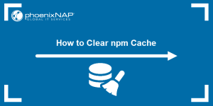 How to Clear npm Cache | phoenixNAP KB