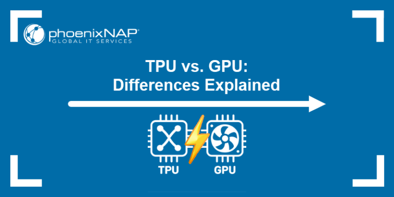 TPU vs. GPU: Differences Explained