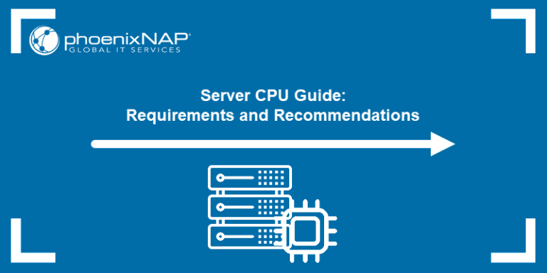 Server CPU Guide: Requirements and Recommendations