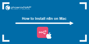 How to Install n8n on Mac | phoenixNAP KB
