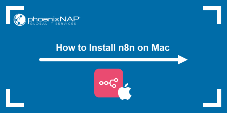 How to Install n8n on Mac | phoenixNAP KB