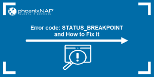 Error code: STATUS_BREAKPOINT and How to Fix It