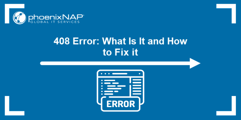 408 Error: What It Is and How to Fix it