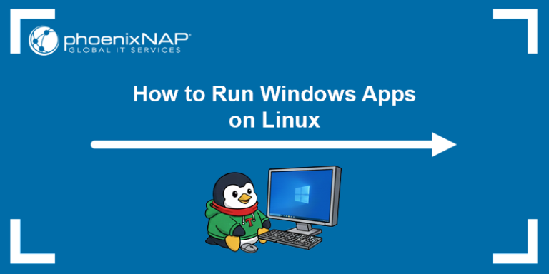 How to Run Windows Apps on Linux | phoenixNAP KB