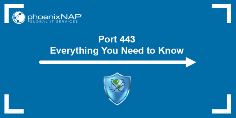 Port 443: Everything You Need to Know | Knowledge Base by phoenixNAP