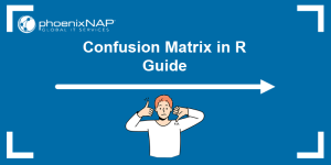 Confusion Matrix in R Guide | phoenixNAP KB
