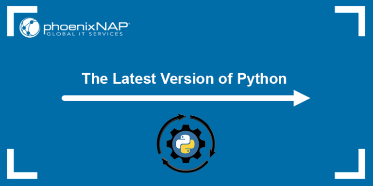 The Latest Version of Python | phoenixNAP KB